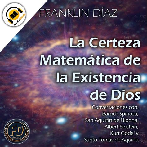 La Certeza Matemática De La Existencia De Dios De Franklin Díaz