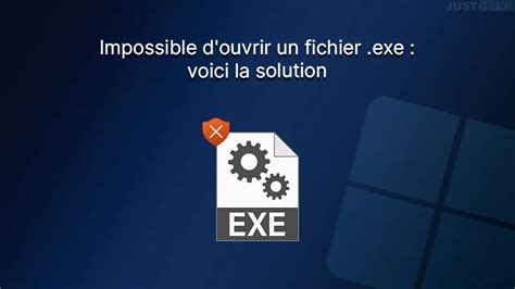 impossible d ouvrir un fichier exe voici la solution korbens
