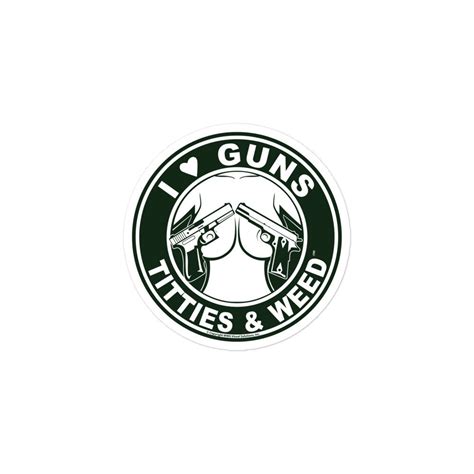 I Love Guns Titties And Weed Decals Stickers Etsy