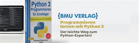 Python 3 Programmieren Für Einsteiger Der Leichte Weg Zum Python Experten Einfach