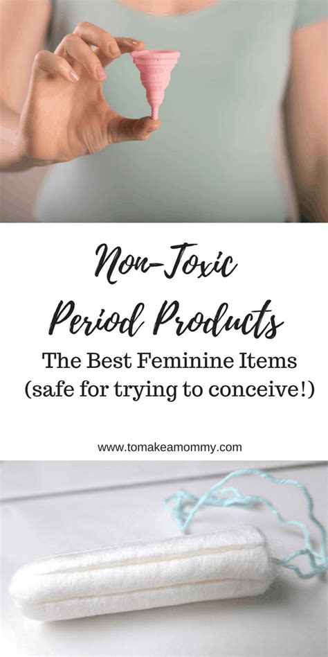 Non Toxic Feminine Products Safe For Fertility Trying To Conceive To Make A Mommy