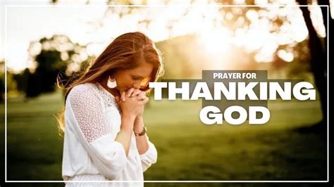 Prayer For Thanking God Prayer For Thanksgiving For All Blessings