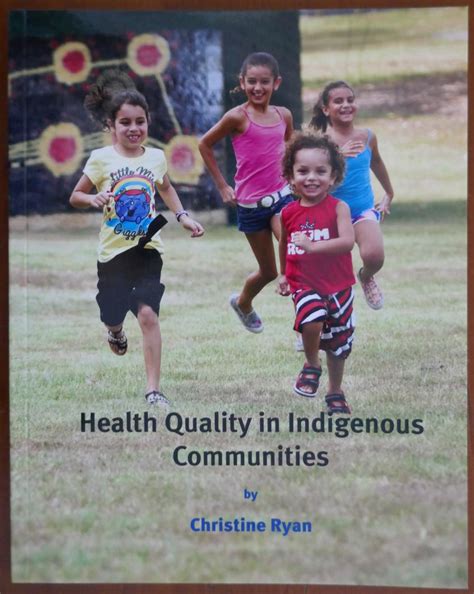 Health Quality In Indigenous Communities A Culturally Secure Framework