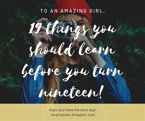 19 Things You Should Learn Before You Turn 19 19 For 19 Augiegreen