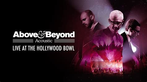 Above And Beyond Acoustic Live At The Hollywood Bowl Full 2016 Concert