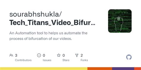 Github Sourabhshuklatechtitansvideobifurcation An Automation Tool To Helps Us Automate
