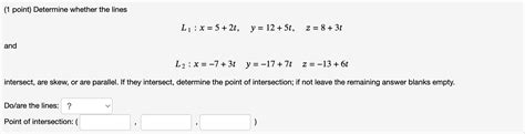 Solved Point Determine Whether The Lines Chegg