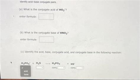 Solved Identity acid-base conjugate pairs. (a) What is the | Chegg.com