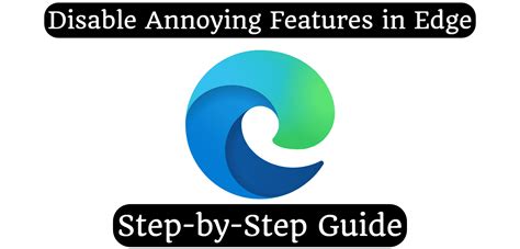 Disable Annoying Features In Edge Step By Step Guide