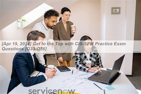 Apr 19 2024 Get To The Top With Cis Spm Practice Exam Questions Q33