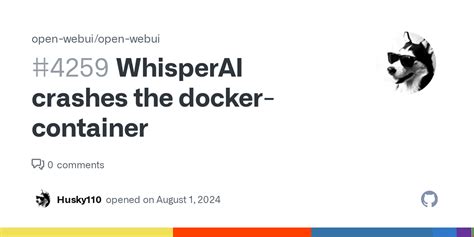 Whisperai Crashes The Docker Container · Issue 4259 · Open Webuiopen