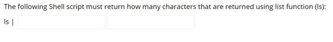 Solved The Following Shell Script Must Return How Many