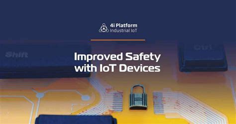 Manufacturing Safety With IoT Devices I Platform Blog