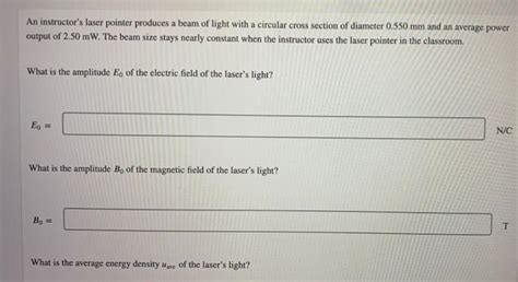 Solved An Instructor S Laser Pointer Produces A Beam Of Chegg