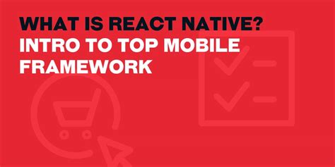 What Is React Native Intro To Top Mobile Framework Dev Community