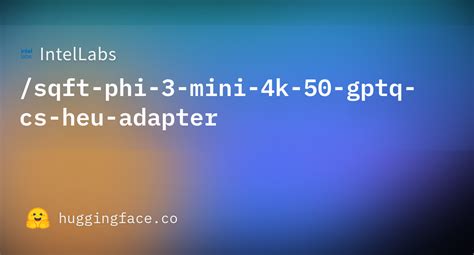 IntelLabs Sqft Phi Mini K Gptq Cs Heu Adapter Hugging Face
