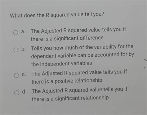 Solved What Does The Rsquared Value Tell You A The