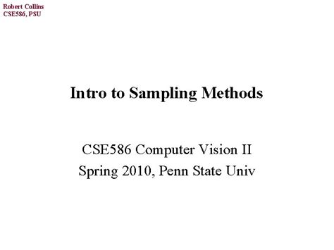 Robert Collins Cse 586 Psu Intro To Sampling