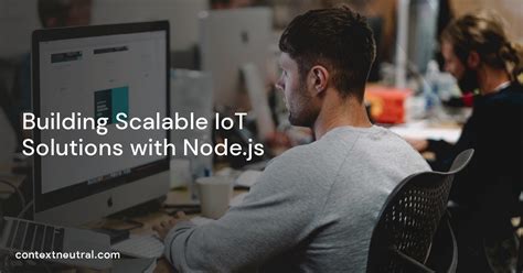 building scalable iot solutions with node js