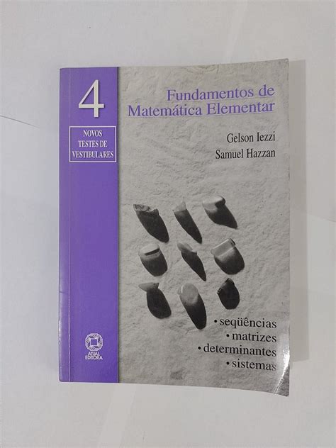 Fundamentos de Matemática Elementar Gelson Iezzi e Samuel Hazzan Seboterapia Livros