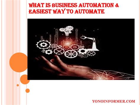 What Is Business Automation And Easiest Way To Automate Yono Informer