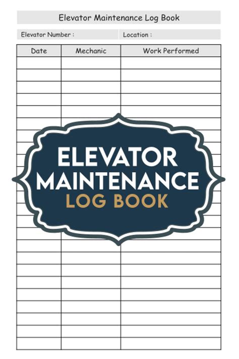 Elevator Maintenance Log Book Elevator Maintenance Tracker For