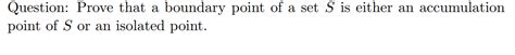 Solved Question Prove That A Boundary Point Of A Set S ﻿is