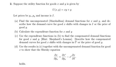 2 Suppose The Utility Function For Goods X And Y Is Given By U X Y Xy Y Let Prices Be Px