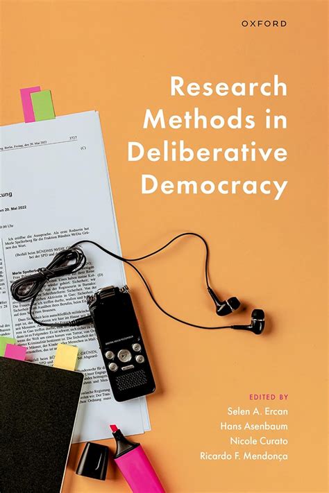 Research Methods In Deliberative Democracy Kindle Edition By Ercan