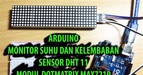 arduino dotmatrix max7219 monitor suhu dan kelembaban temperature