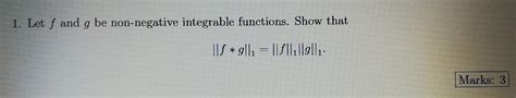 Solved 1 Let F And G Be Non Negative Integrable Functions
