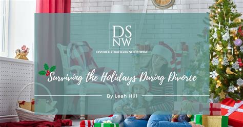 Surviving The Holidays During Divorce Divorce Strategies Nw
