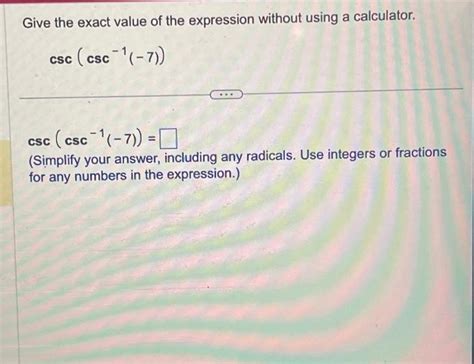 Solved Give The Exact Value Of The Expression Without Using