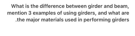 Solved What Is The Difference Between Girder And Beam Chegg Com