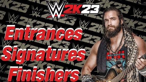 WWE 2K23 Entrances Signatures Finishers Elias YouTube