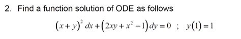 Solved 2 Find A Function Solution Of Ode As Follows