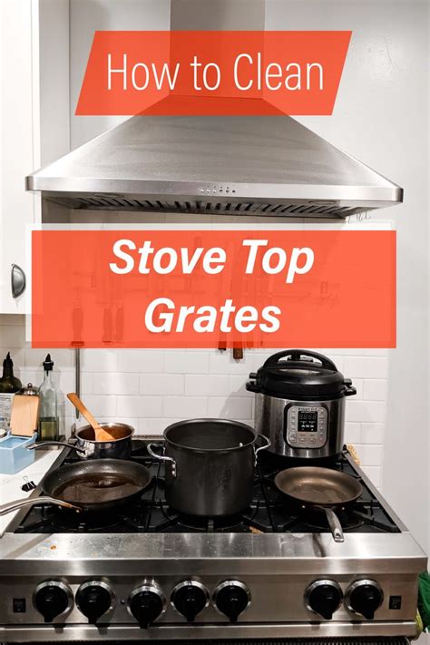 How To Clean Your Greasy Stove Top Grates In Just 6 Steps Clean Stove