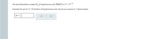 Solved The Acid Dissociation Constant Ka Of Hypobromous Acid