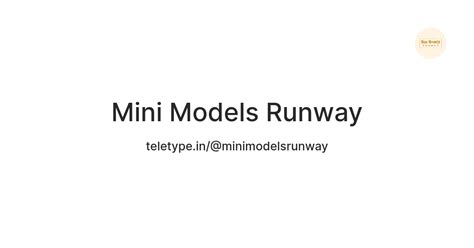 Mini Models Runway — Teletype