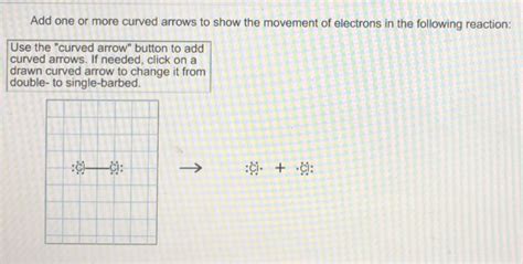 solved add one or more curved arrows to show the movement of