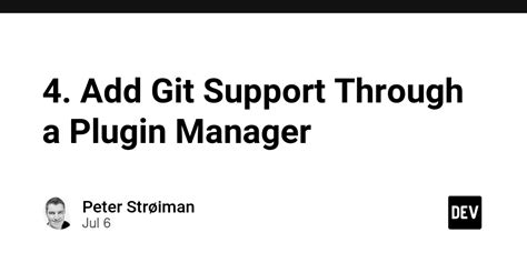 4 Add Git Support Through A Plugin Manager Dev Community