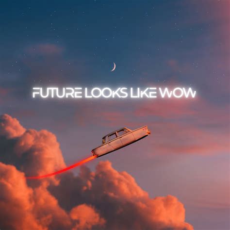 Future Looks Like Wow Youtube Music