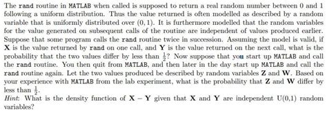 Solved The Rand Routine In Matlab When Called Is Supposed To
