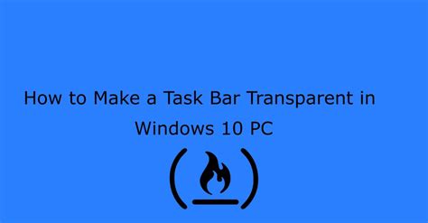 نحوه شفاف کردن تسک بار ویندوز 10 اعوجاج