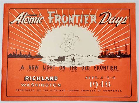 Atomic Frontier Days A New Light On The Old Frontier Richland