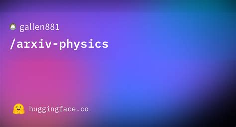 gallen881 arxiv physics · datasets at hugging face