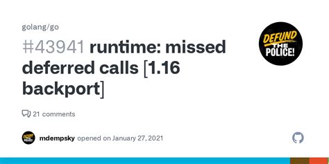 Runtime Missed Deferred Calls 116 Backport · Issue 43941 · Golanggo · Github