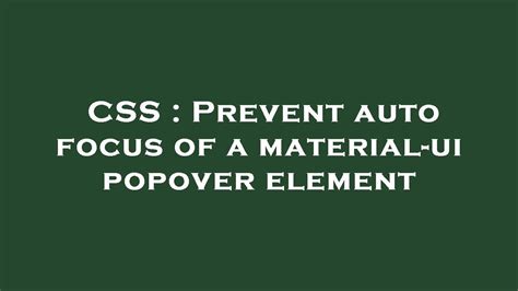 Css Prevent Auto Focus Of A Material Ui Popover Element Youtube