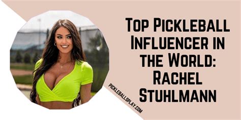 Top Pickleball Influencer In The World Rachel Stuhlmann Pickleballs Play