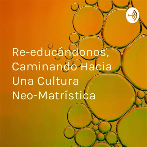Inspiraciones Fundamentales Para Una Nueva Educación Desde La Patagonia